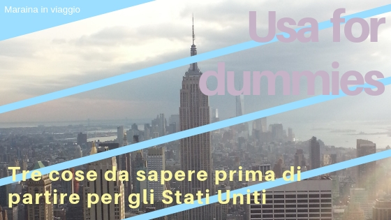 USA for dummies: tre cose da sapere prima di partire per gli Stati ...
