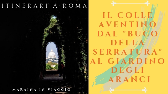 Itinerari a Roma: il Colle Aventino dal Buco della Serratura al ...